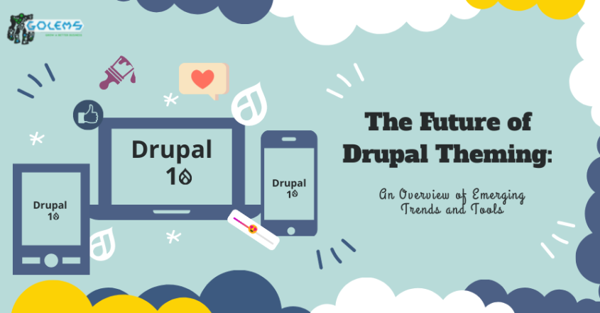 The Future of Drupal Theming: An Overview of Emerging Trends and Tools ...